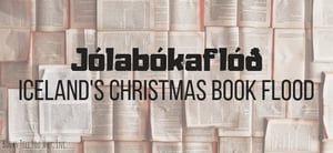 Jolabokaflod: Iceland’s Christmas Book Flood